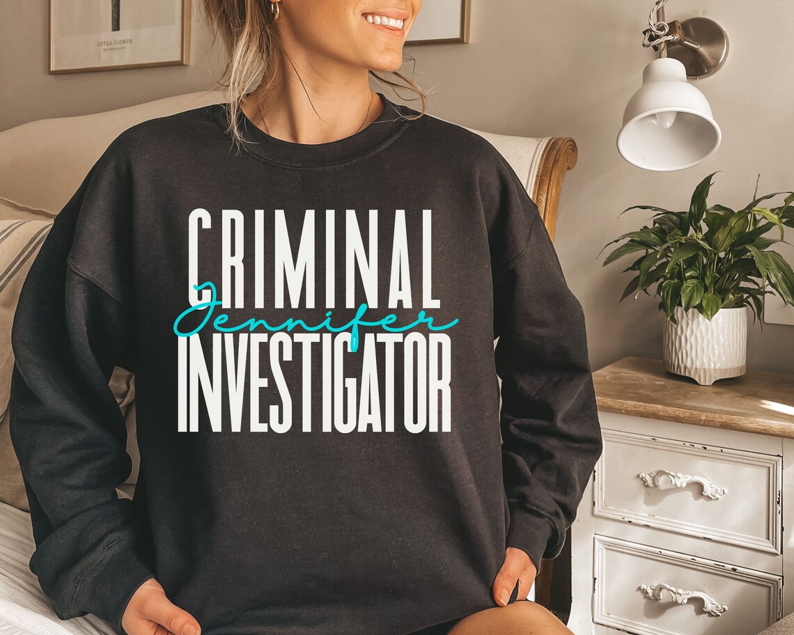 Personalized Criminal Investigator Shirt, Sweatshirt, Hoodie, Long ...