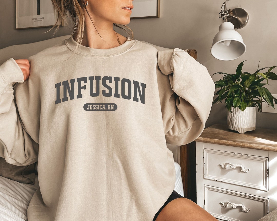 Personalized Infusion Shirt, Sweatshirt, Hoodie, Long Sleeve, Gift ...