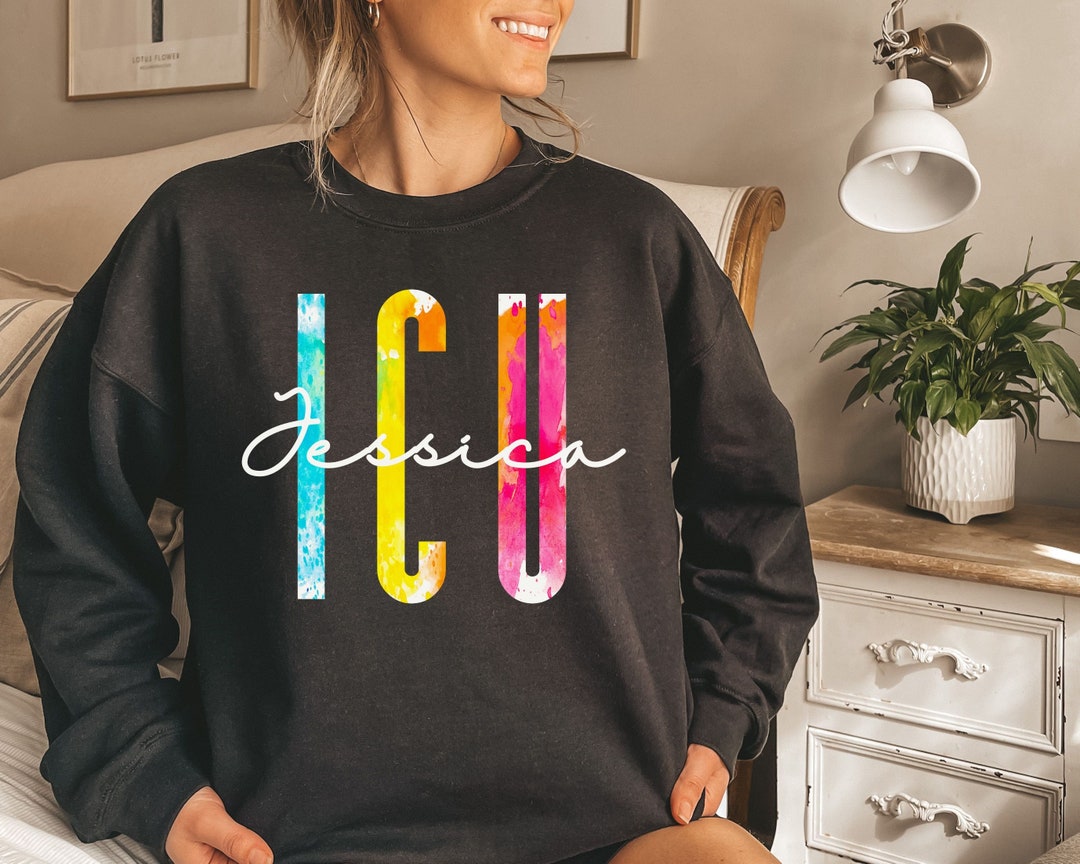 Custom ICU Shirt, Sweatshirt, Hoodie, Long Sleeve, Gift, Personalized ...