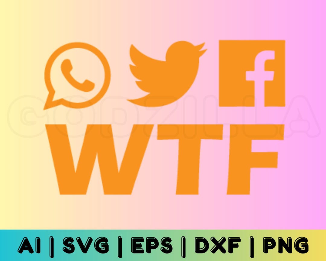 WTF Whatsapp Twitter Facebook Svg Cutting File Cricut Silhoutte ...