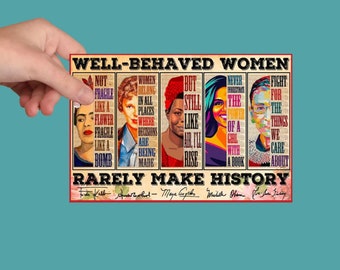 Well Behaved Women Seldom Make History Vinyl Sticker - Etsy