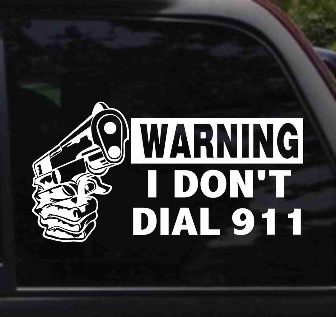 Warning I Don't Dial 911 Decal Sticker - Etsy