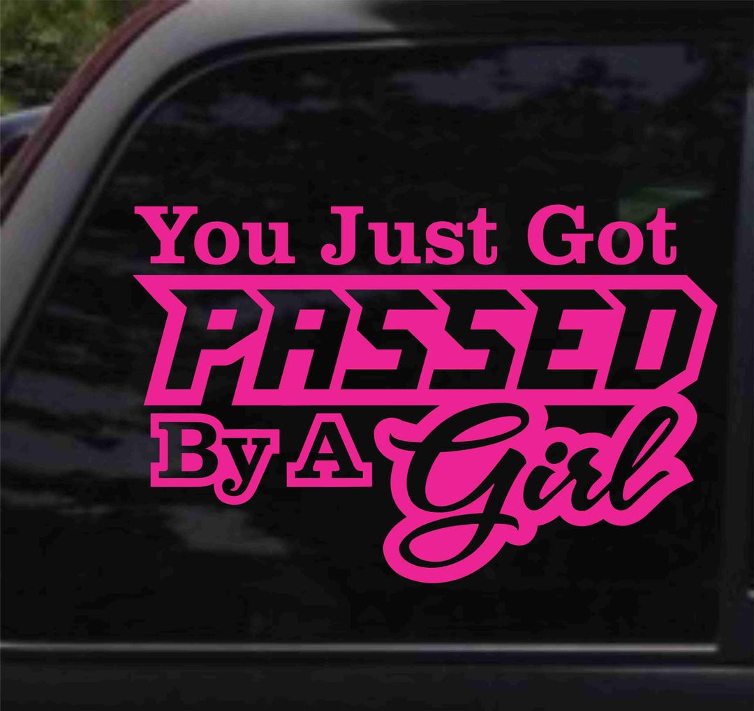 You Just Got Passed by A Girl - Version 2 Decal Sticker - Etsy