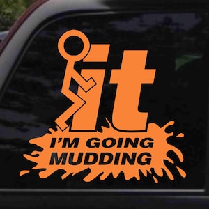 F-it I'm Going Mudding Decal - Etsy