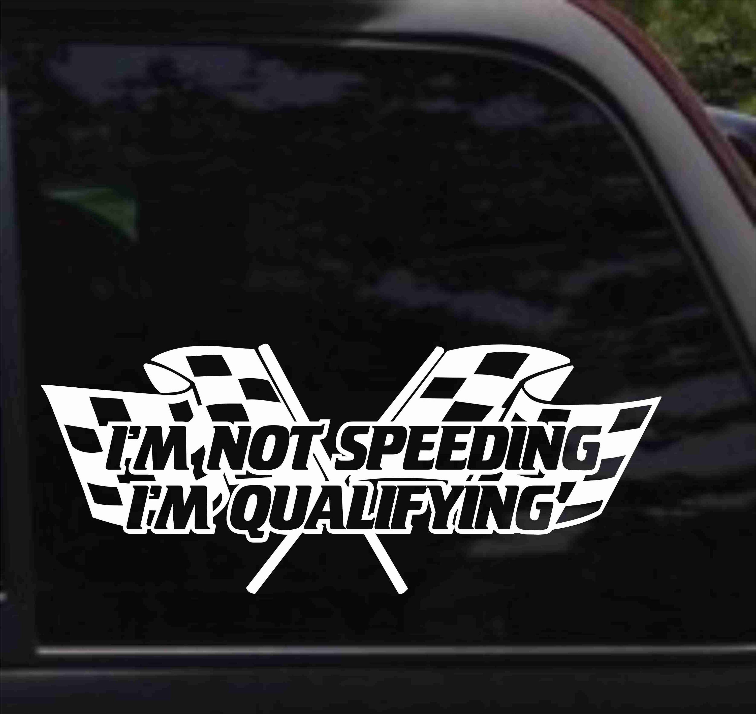 I'm Not Speeding I'm Qualifying Decal Sticker - Etsy