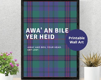 Scottish Slang Posters Awa' an Bile Yer Heid Scottish Gift Unframed ...