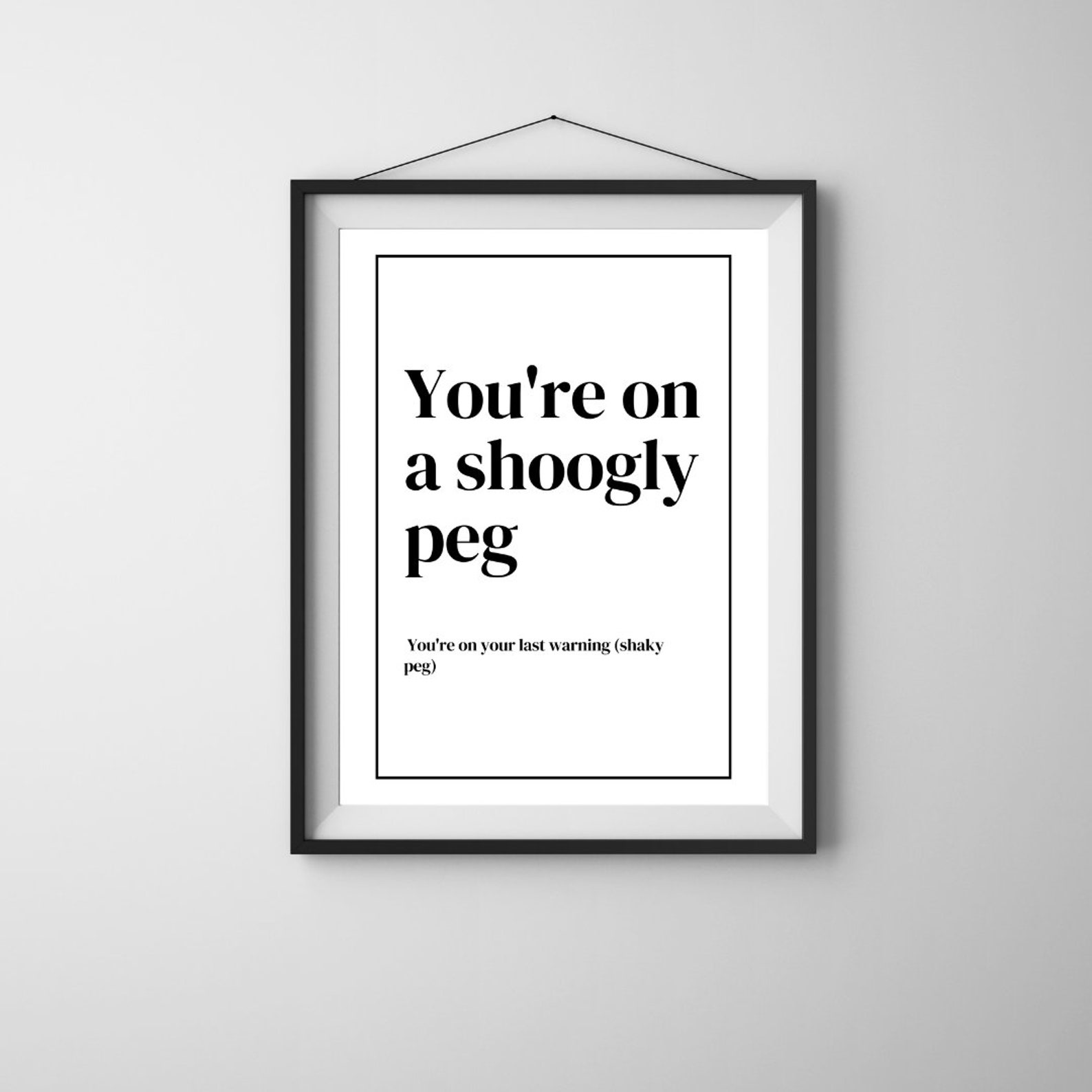 Scottish Slang Posters | You're on Your Last Warning (shaky Peg ...