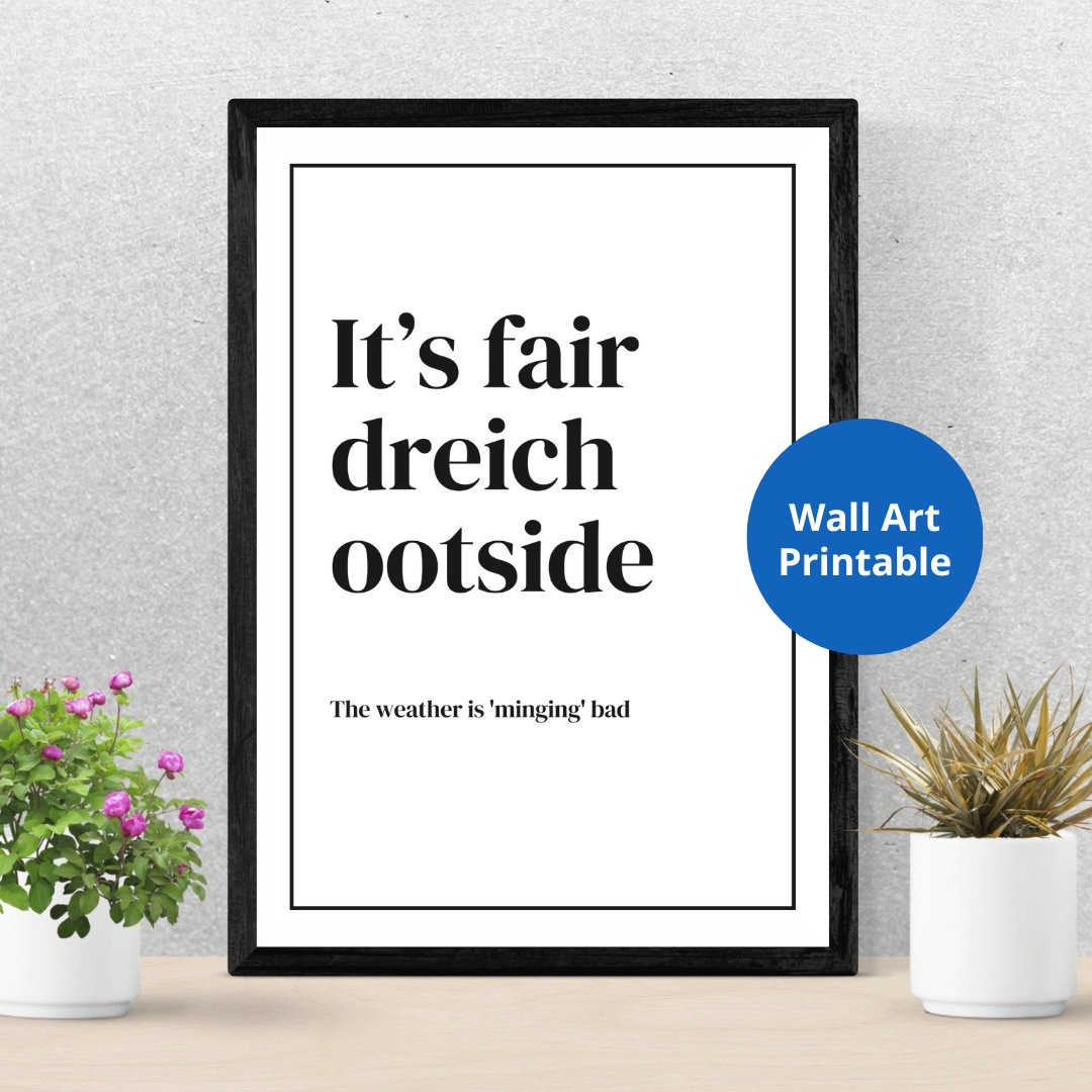 Scottish Slang Posters | It's Fair Dreich Ootside | Scottish Gift ...