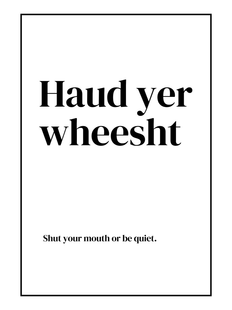 Scottish Slang Posters | Haud Yer Wheesht I Shut Your Mouth | Scottish ...