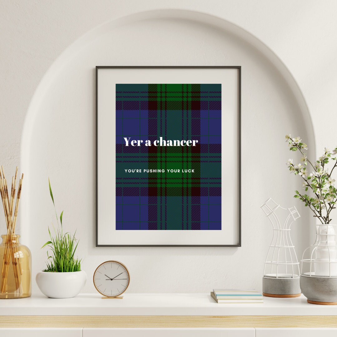 Scottish Slang Posters | Yer a Chancer | Scottish Gift | Unframed Wall ...