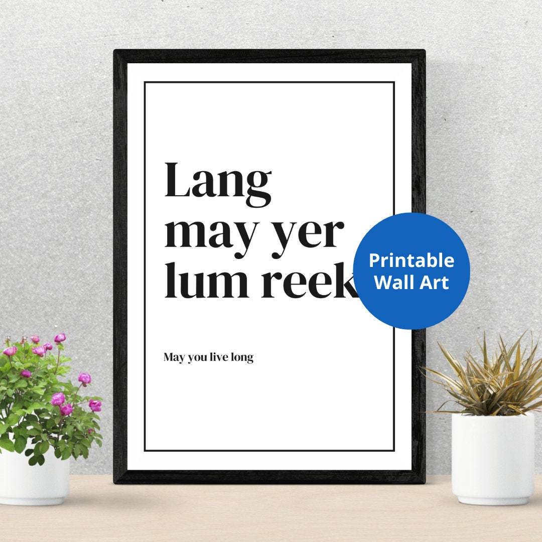 Scottish Slang Posters Lang May Yer Lum Reek Scottish Gift Unframed ...