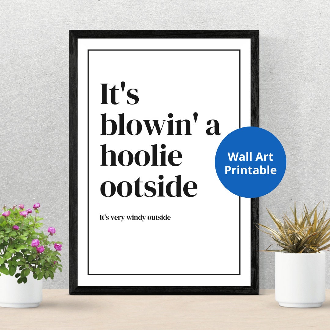 Scottish Slang Posters | It's Blowin' a Hoolie Ootside | Scottish Gift ...