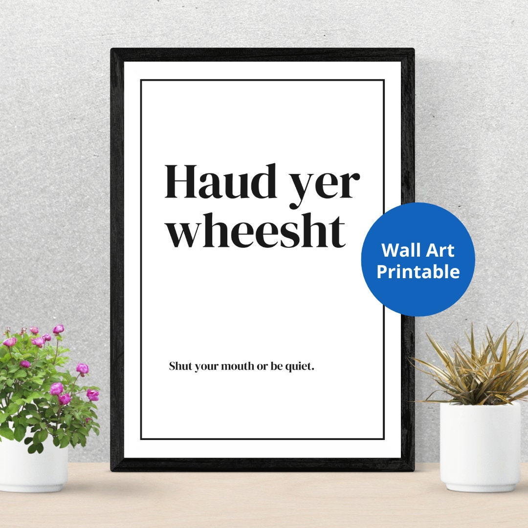 Scottish Slang Posters | Haud Yer Wheesht I Shut Your Mouth | Scottish ...