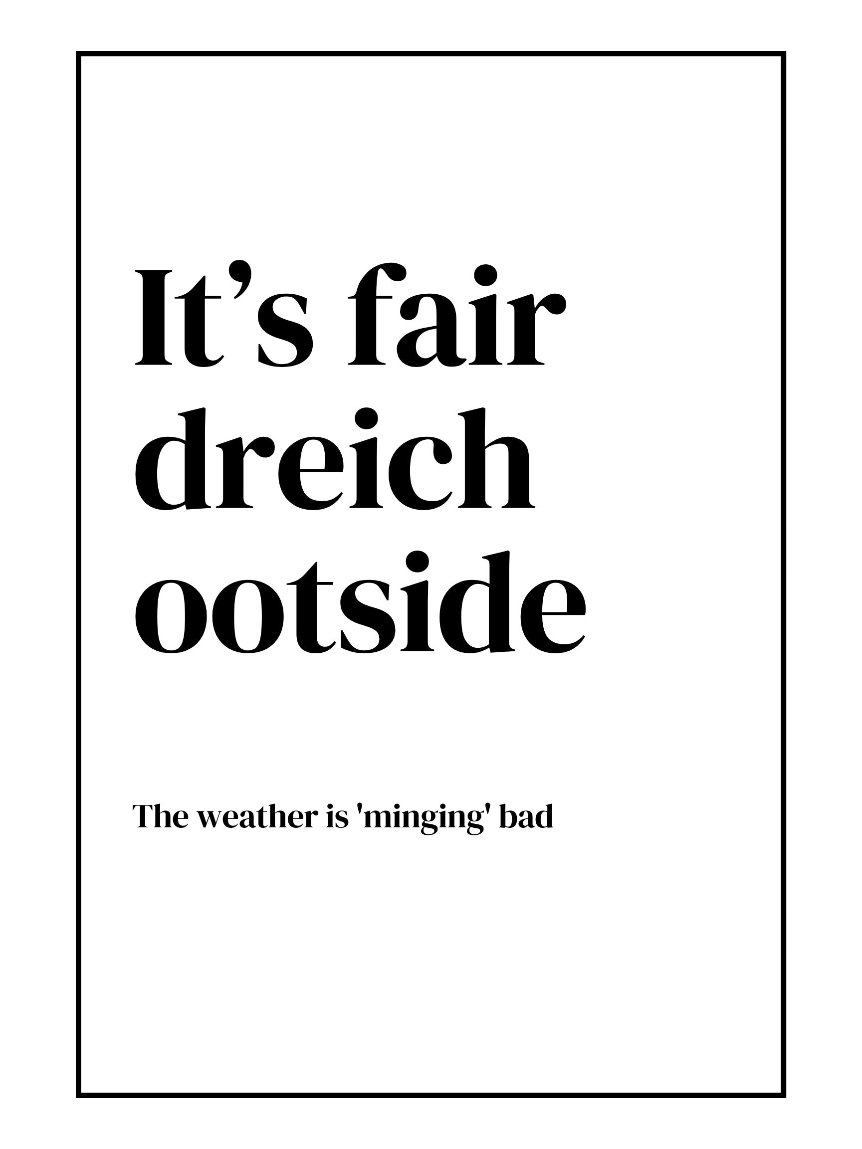 Scottish Slang Posters | It's Fair Dreich Ootside | Scottish Gift ...