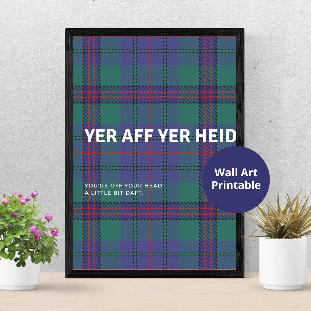 Scottish Slang Posters | Yer Aff Yer Heid | Scottish Gift | Unframed ...