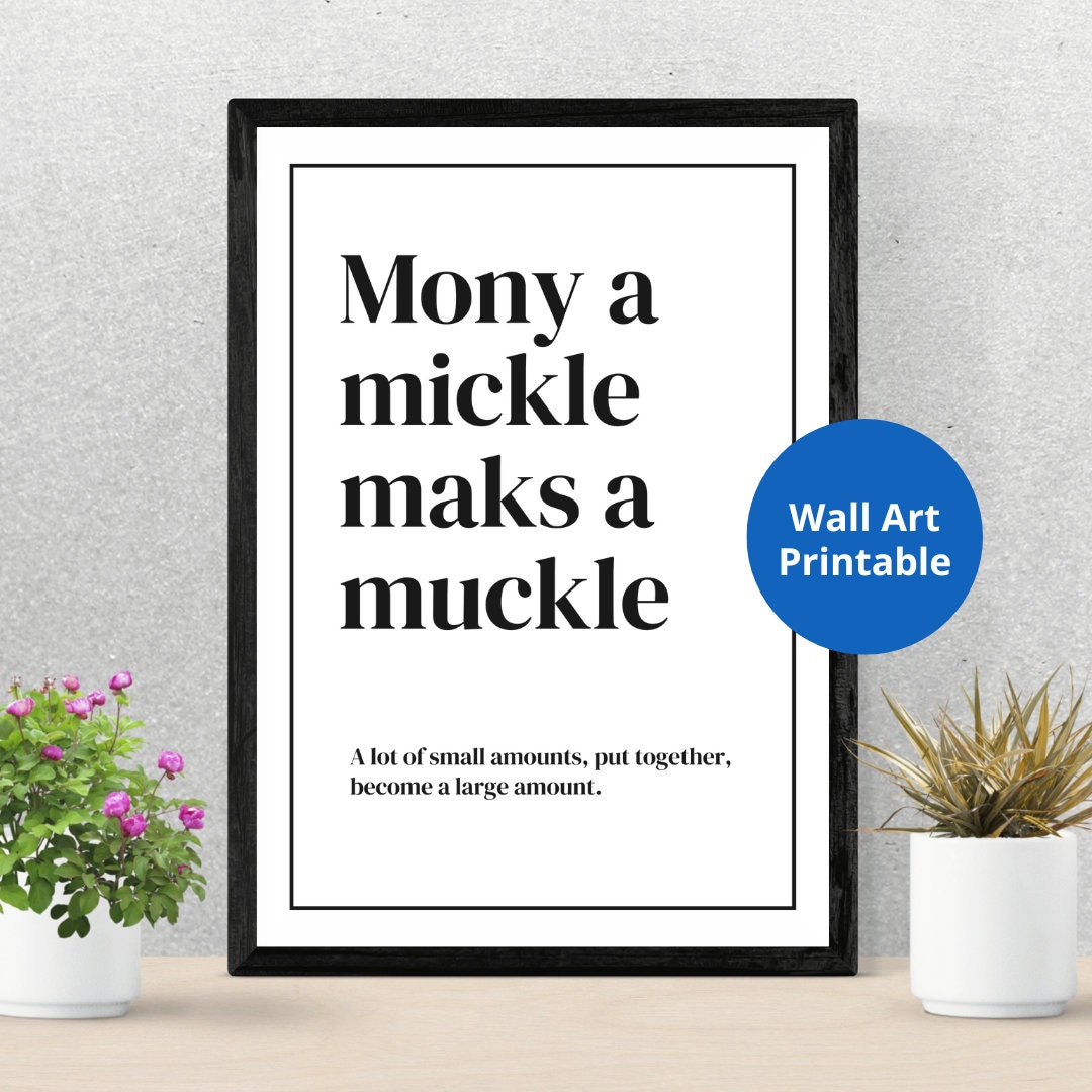 Scottish Slang Posters | Mony a Mickle Maks a Muckle | Scottish Gift ...