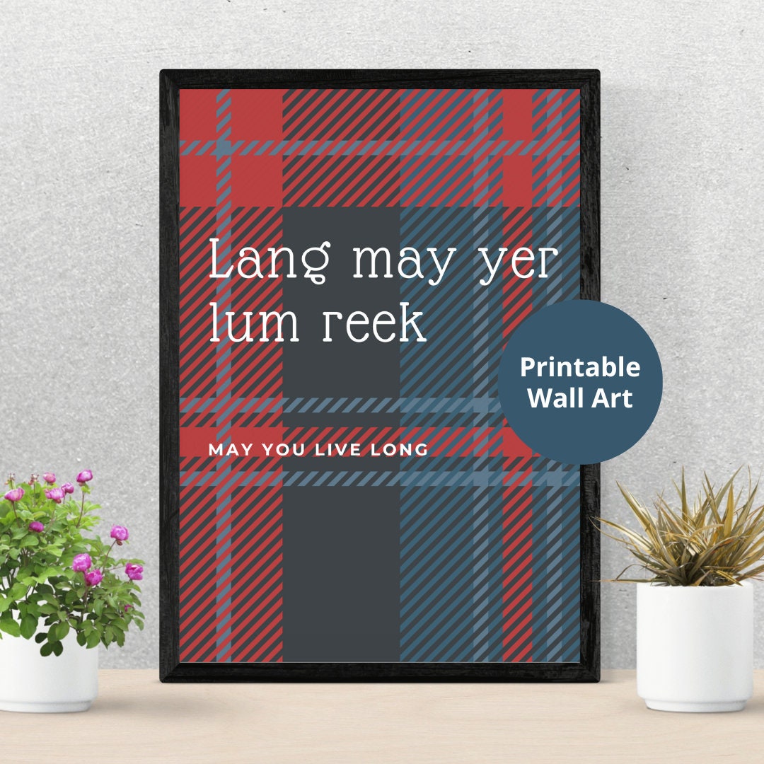 Scottish Slang Posters | Lang May Yer Lum Reek | Scottish Gift ...
