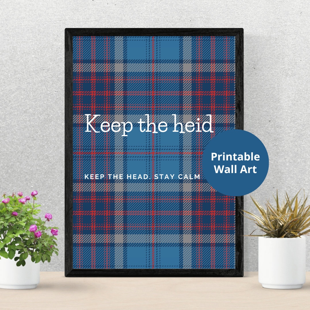 Scottish Slang Posters | Keep the Heid | Scottish Gift | Unframed Wall ...