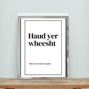 Scottish Slang Posters | Haud Yer Wheesht I Shut Your Mouth | Scottish ...