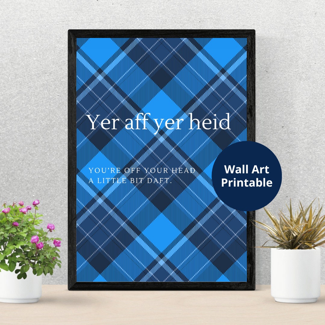 Scottish Slang Posters | Yer Aff Yer Heid | Scottish Gift | Unframed ...