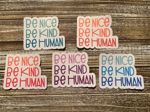 Be Nice Be Kind Be Human Stickers | Etsy