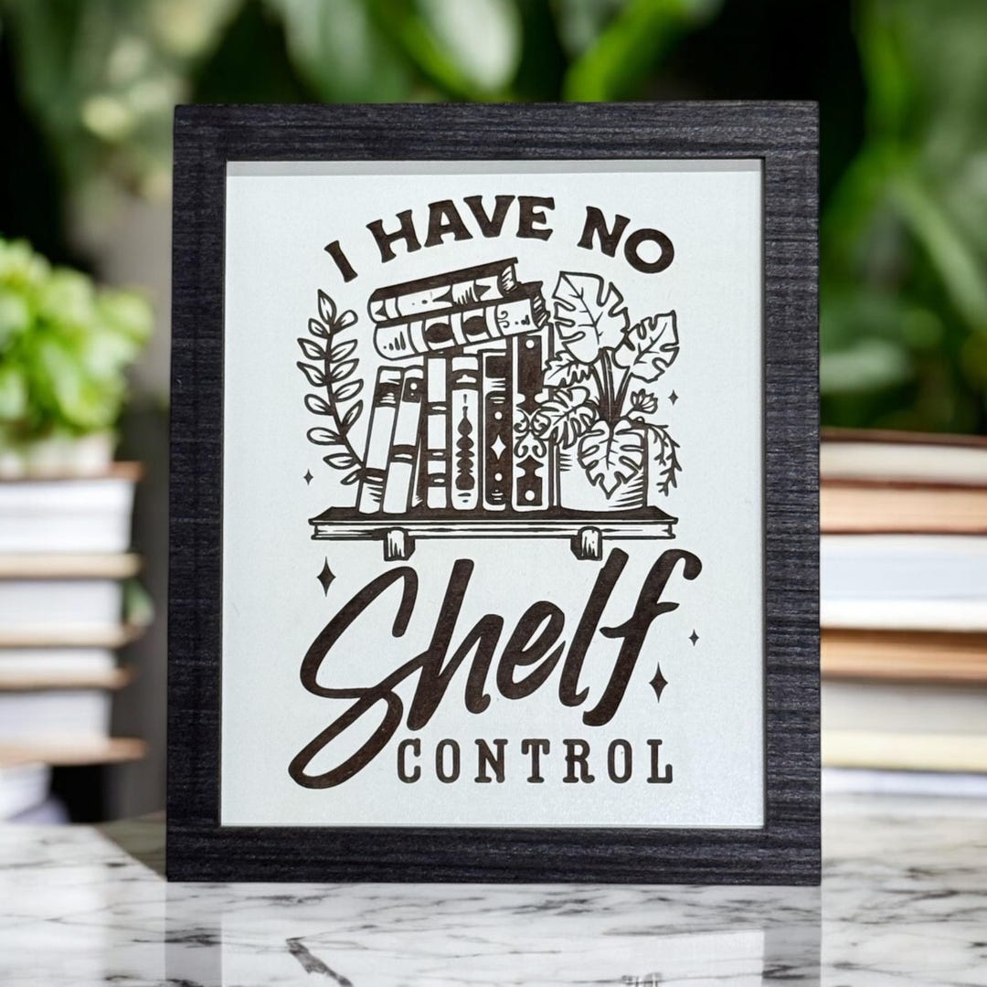 I Have No Shelf Control, Bookshelf Leaner, Bookshelf, Bookshelf Decor ...