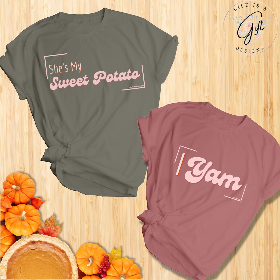 I Yam Shirt, Unisex, I Yam Shirts Short sleeves, Shes My Sweet Potato ...