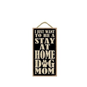 I Just Want to Be a Stay at Home Dog Mom Sign - Etsy
