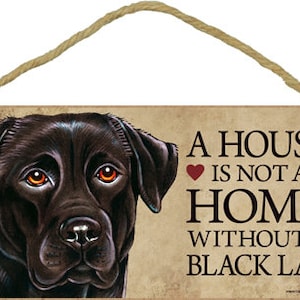 A House is Not A Home Without A Black Lab Labrador With Hearts Hanging ...