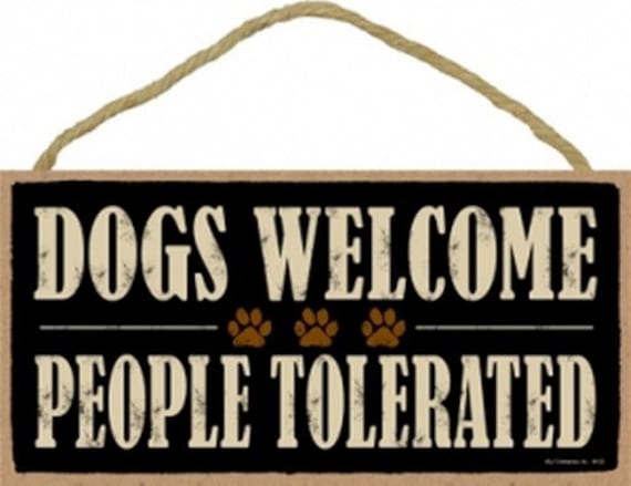 Dogs Welcome People Tolerated Cute Rustic Dog Sign With Paw - Etsy
