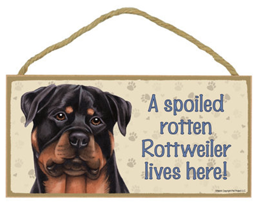 A Spoiled Rotten Rottweiler Lives Here! Made in the USA Wood Hanging ...
