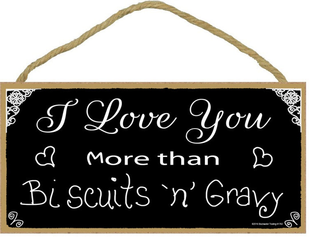 Ich liebe dich mehr als Biscuits N' Gravy Niedliches Schwarz-Weiß ...
