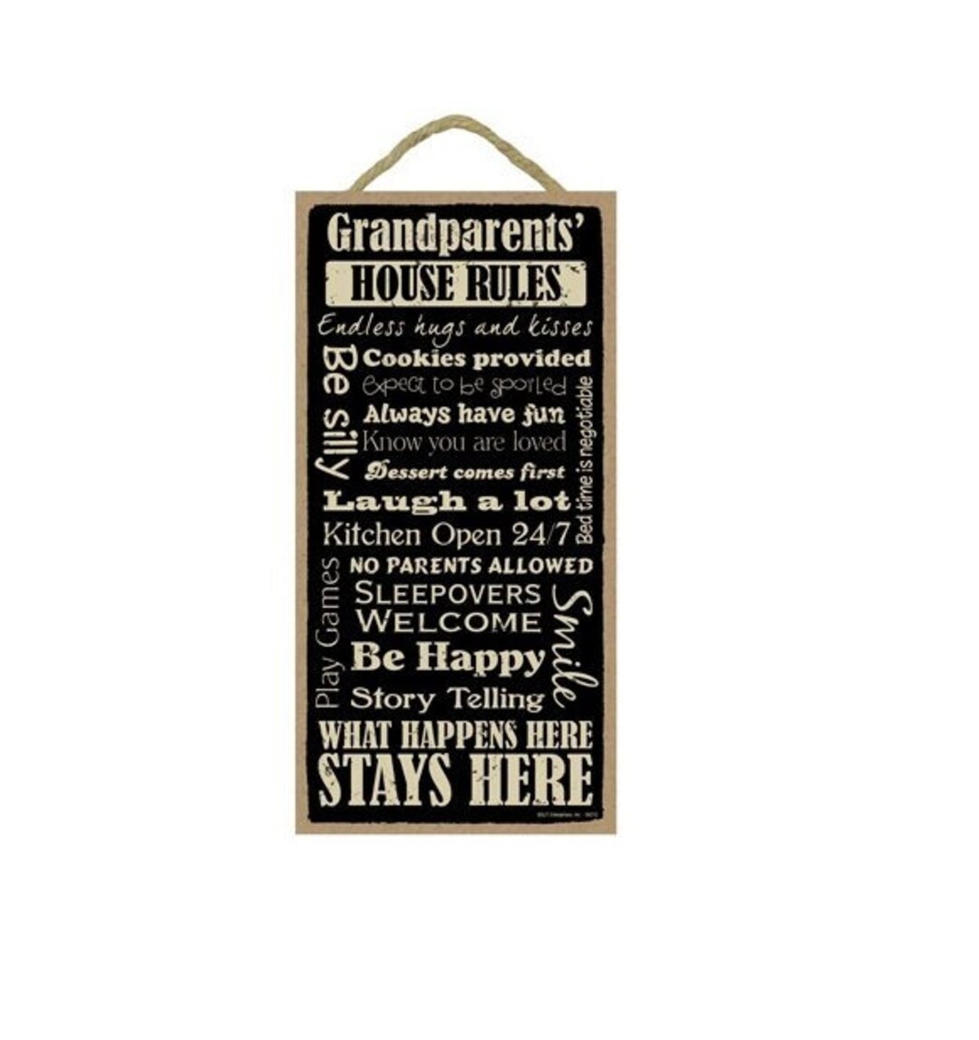 Grandparents House Rules Be Silly Be Happy No Parents Allowed ...
