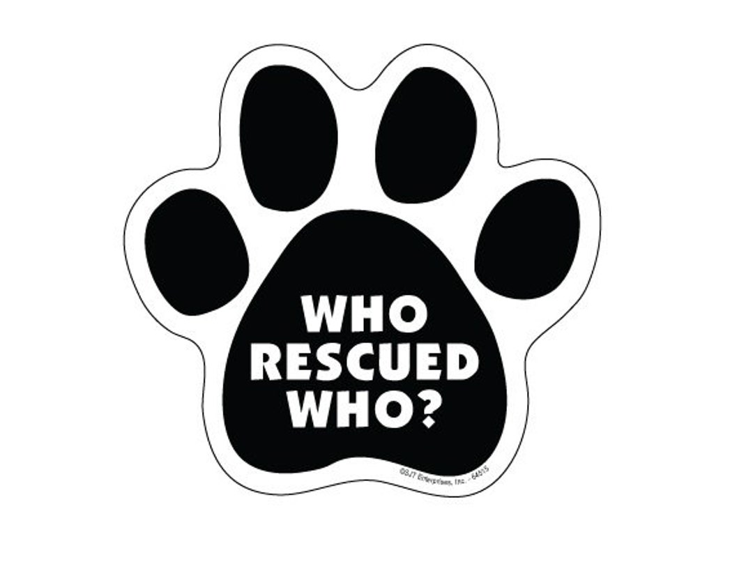 Who Rescued Who? Paw Print Rescue Adoption Dog Cat Magnet Car Fridge ...
