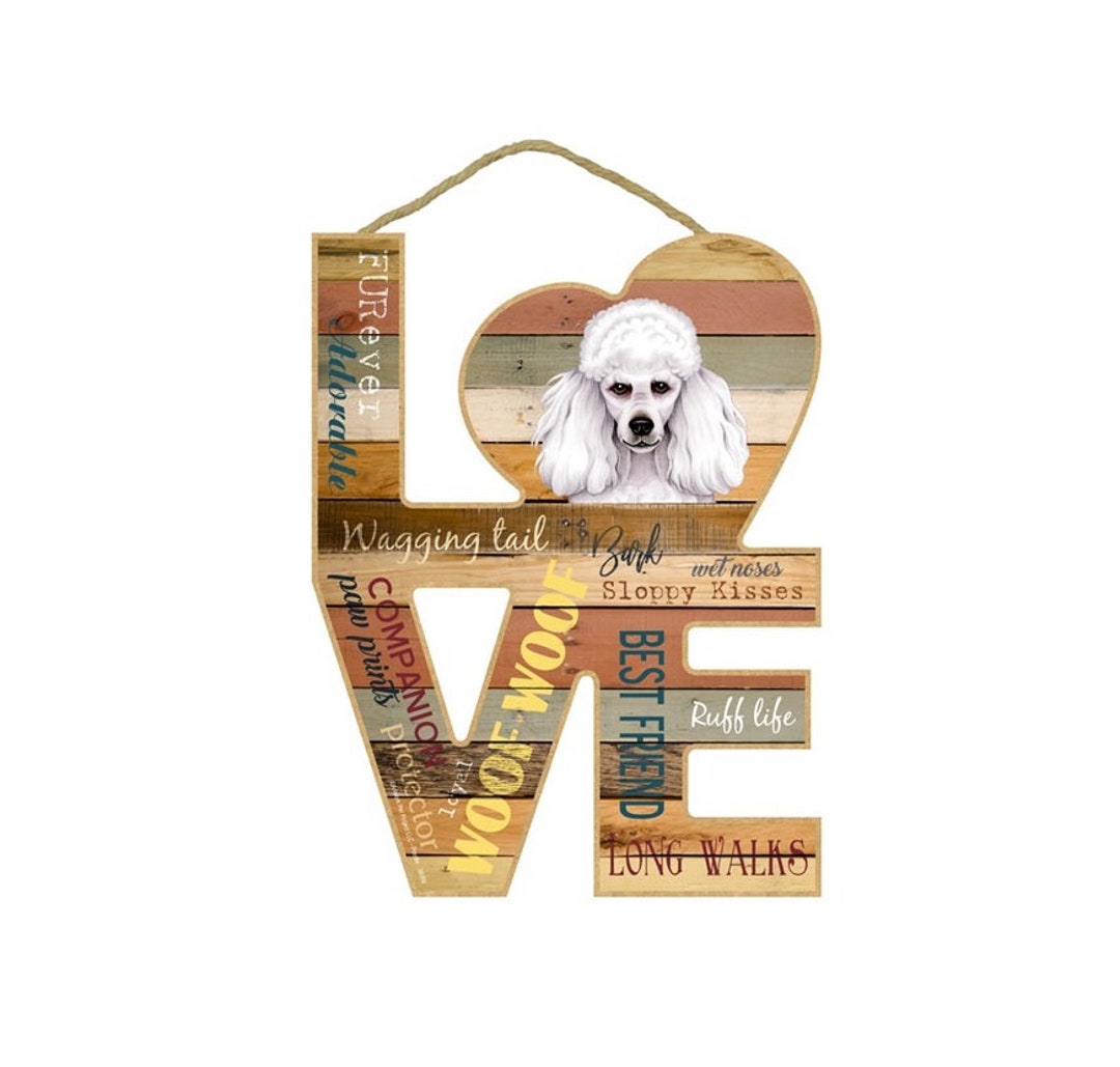 Poodle (white) Love Word Art Wood Cut Out Cute Sayings Dog Sign Made in ...
