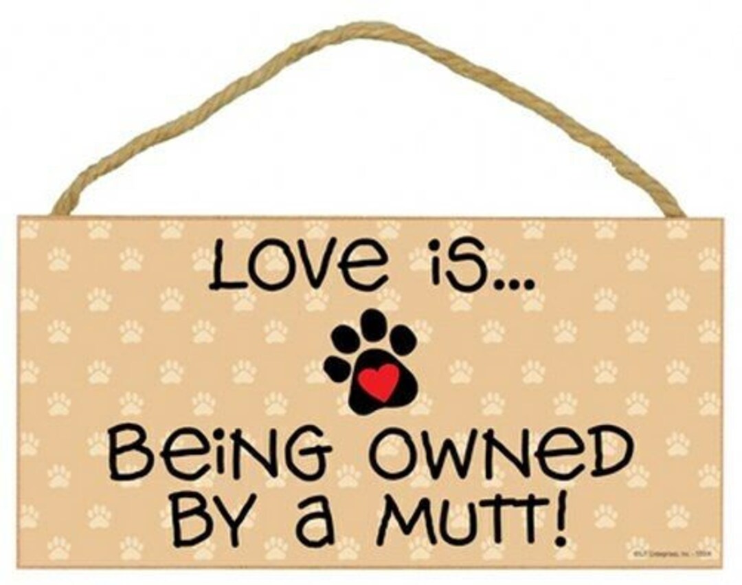 Love Is... Being Owned by A Mutt! Cute With Paw Prints and Heart Rescue ...
