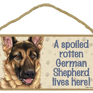 A Spoiled Rotten German Shepherd Lives Here! Nice Hanging Wood Dog Sign ...