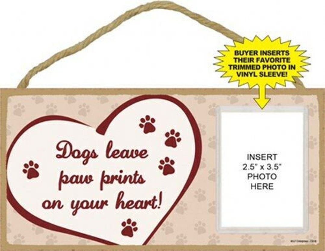 Dogs Leave Paw Prints on Your Heart. Remembrance, Memorial Dog Sign ...