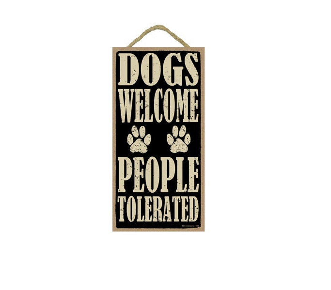Dogs Welcome People Tolerated Cute Rustic Dog Sign With Paw Prints Made ...