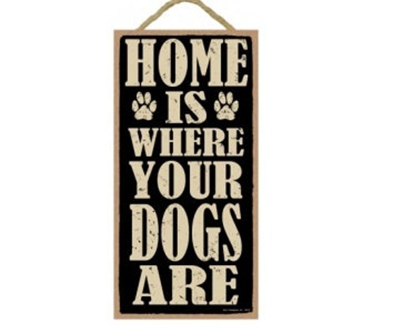 Home is Where Your Dogs Are Cute Wood Dog Hanging Sign Made in - Etsy