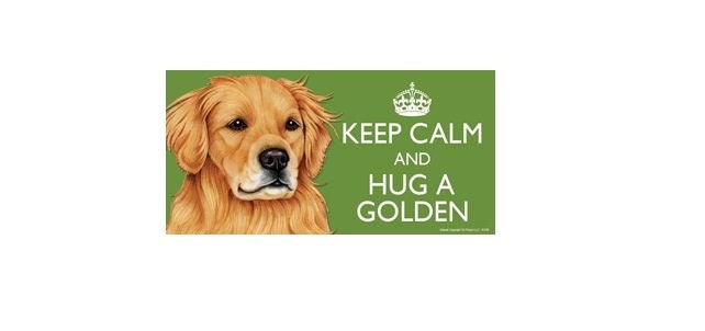 Keep Calm And Love Golden Retrievers