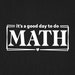 It's A Good Day to Do Math Svg Png Teacher Gift Positivity Svg Png Sing ...