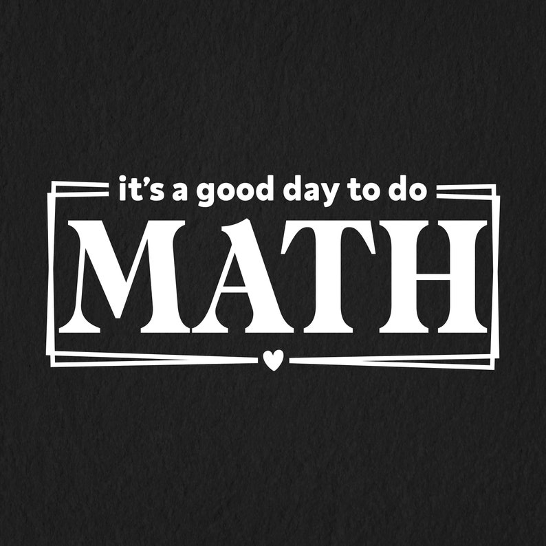 It's A Good Day to Do Math Svg Png Teacher Gift Positivity Svg Png Sing ...