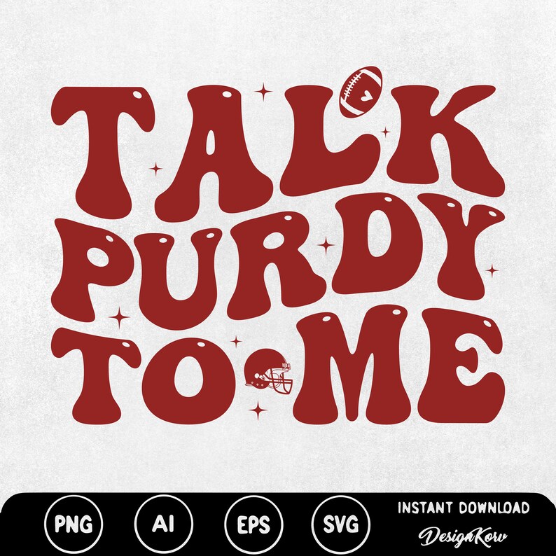 Talk Purdy to Me Png Svg Sport Mom Gift SF Football 49ers Svg Bundle ...