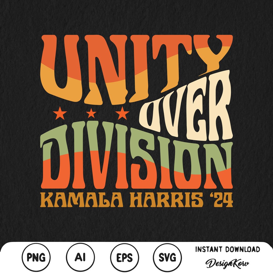 Unity Over Division Kamala Harris 24 Svg Png Harris Over Trump Gift for ...