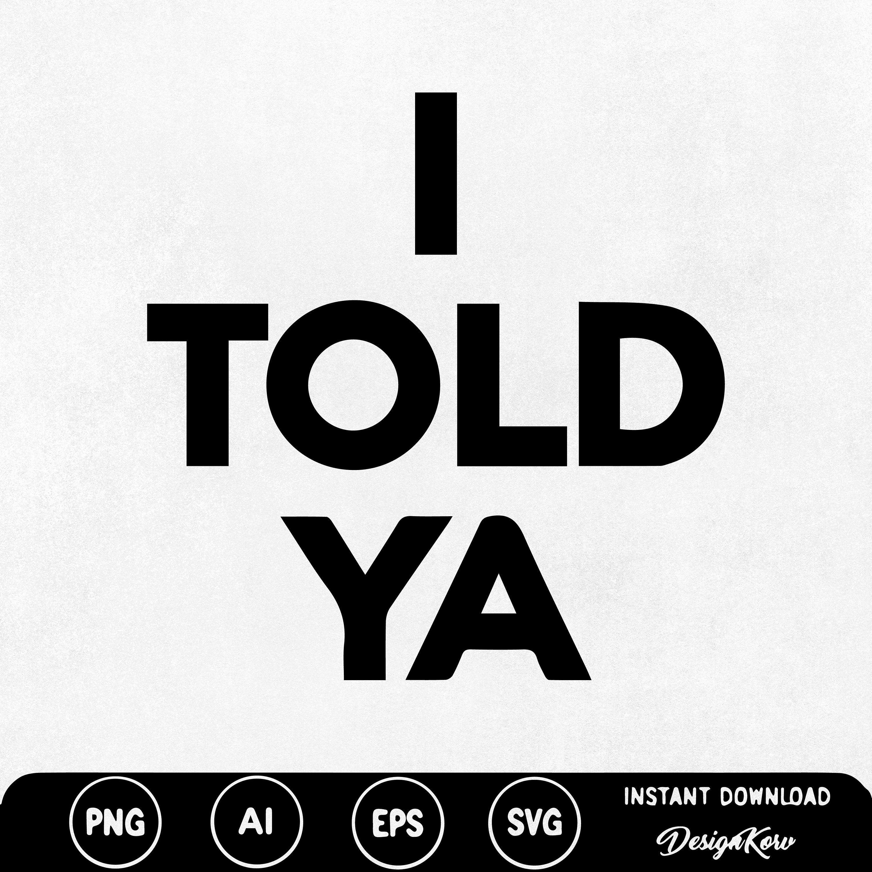 I Told Ya Svg Meme Svg Png I Told Ya Svg Vintage Movie Png Gift for ...