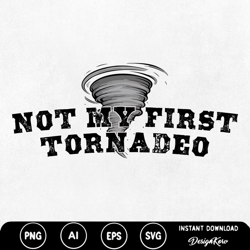 Not My First Tornadeo Twisters 2024 Svg Png Great Aunt Svg Png Funny ...