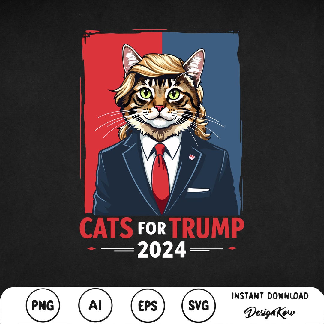 Cats for Trump 2024 Svg Png Funny Political Png Save the Cats Png Funny ...