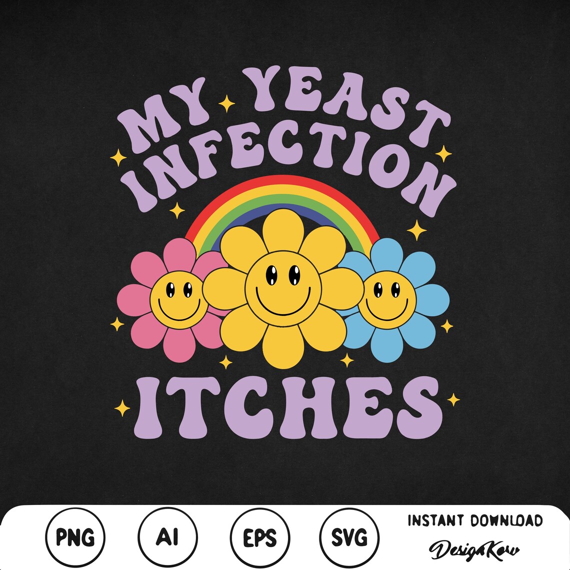My Yeast Infection Itches Svg Png Woman Adult Humor Weird Dark Humor ...