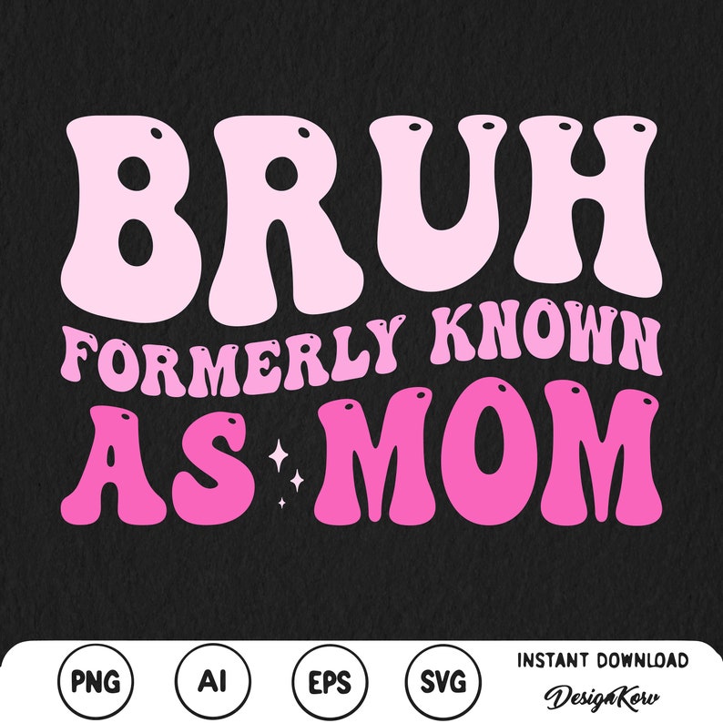 Bruh Formerly Known As Mom Svg Heart Shirt Png Hand Drawn Heart Mothers
